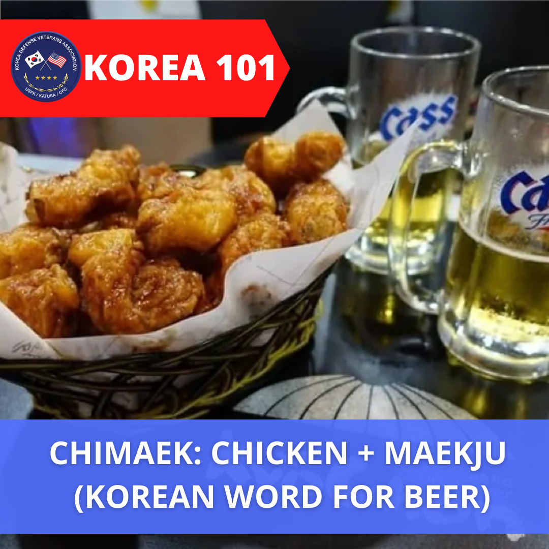 Chimaek: chicken + maekju – Korea Defense Veterans Association